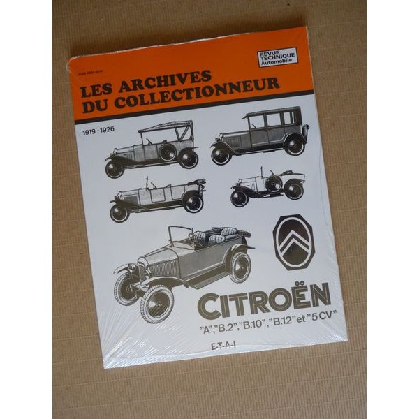 Citroën A, B2, B10, B12, 5HP, 5cv. Les Archives du Collectionneur RTA